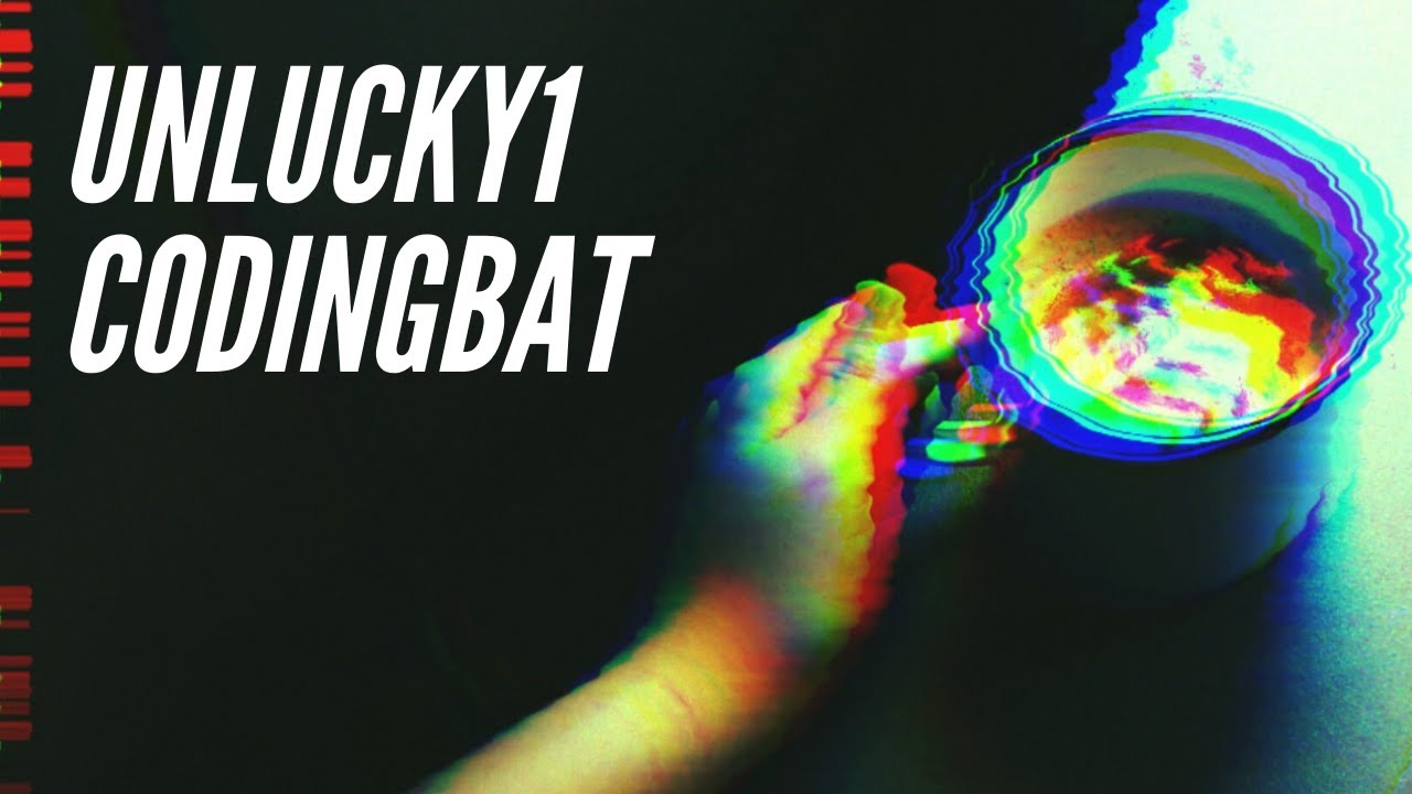 Codingbat Array 1 Unlucky1 Youtube