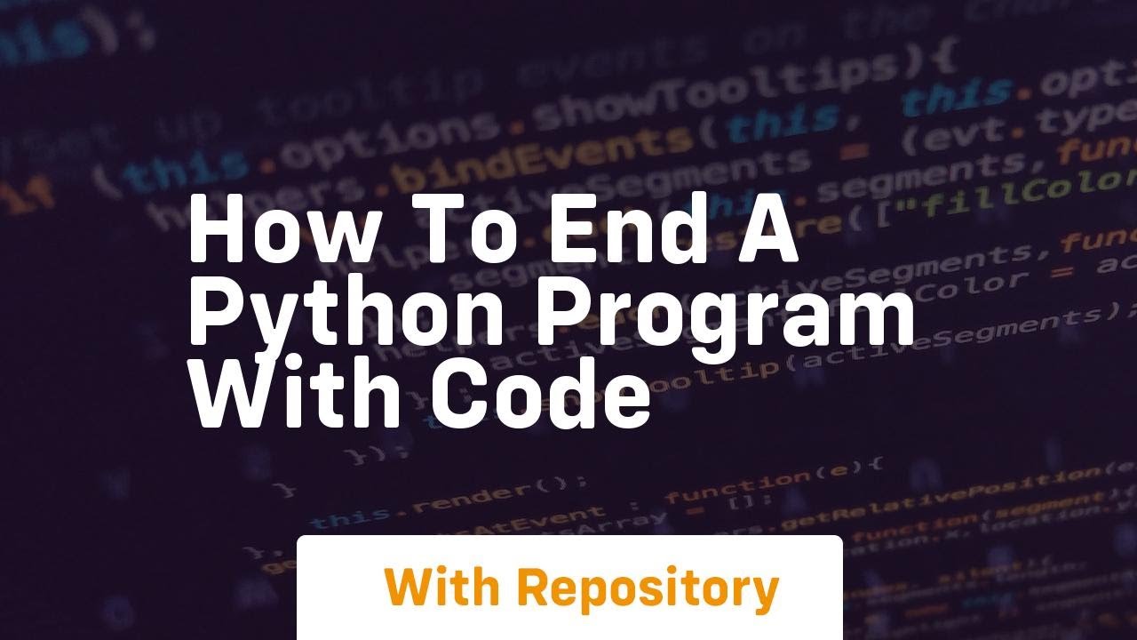 How To End A Python Program With Code Youtube