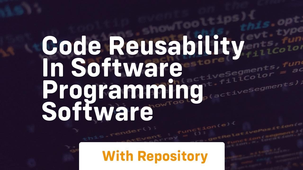 Code Reusability In Software Programming Software Youtube