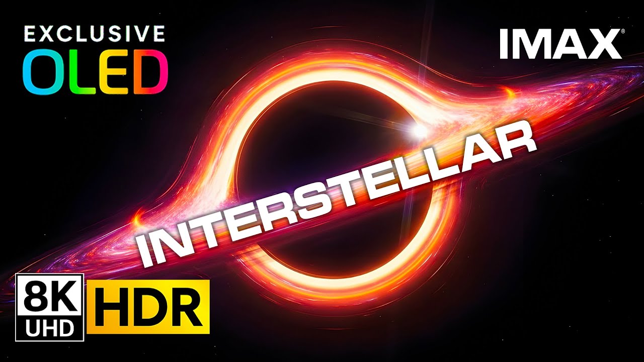 Interstellar 8k Imax Dolby Vision Hdr 60fps Cinematic Space