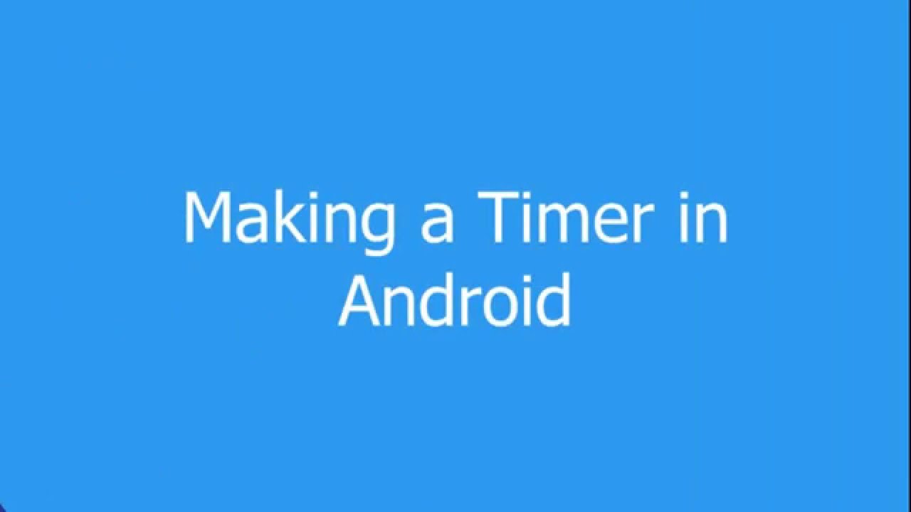Android Tutorial 2 Making A Timer Youtube