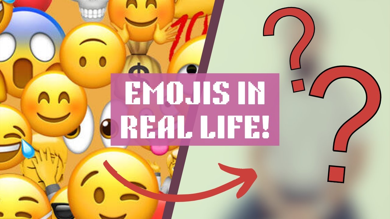 Emojis In Real Life Youtube