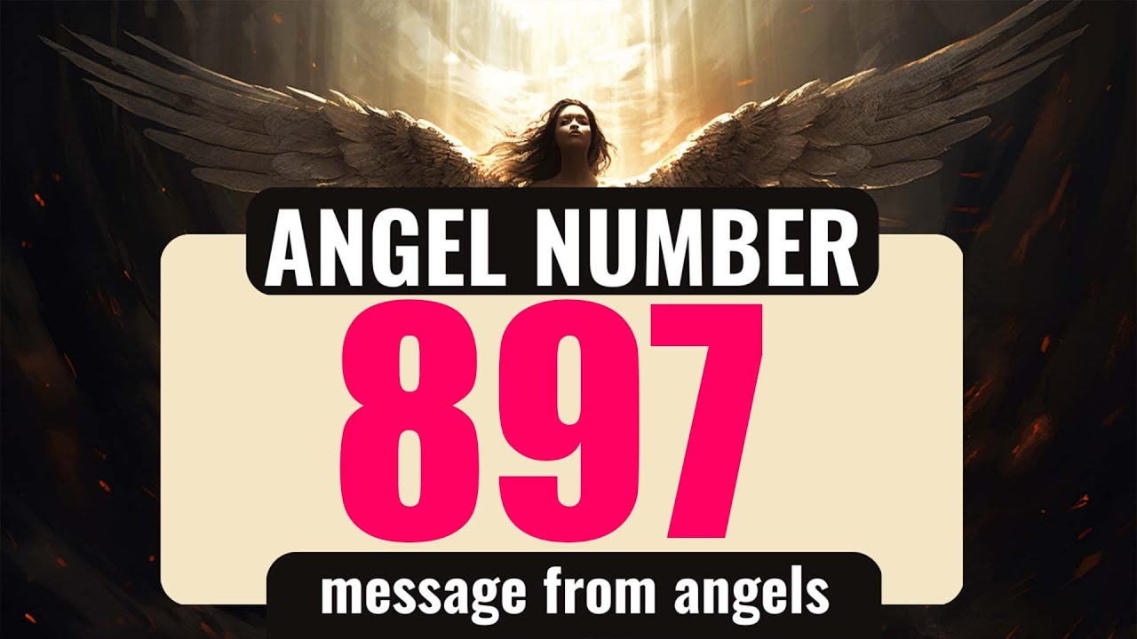 Why Do You Keep Seeing Angel Number 897 Everywhere Exploring Its