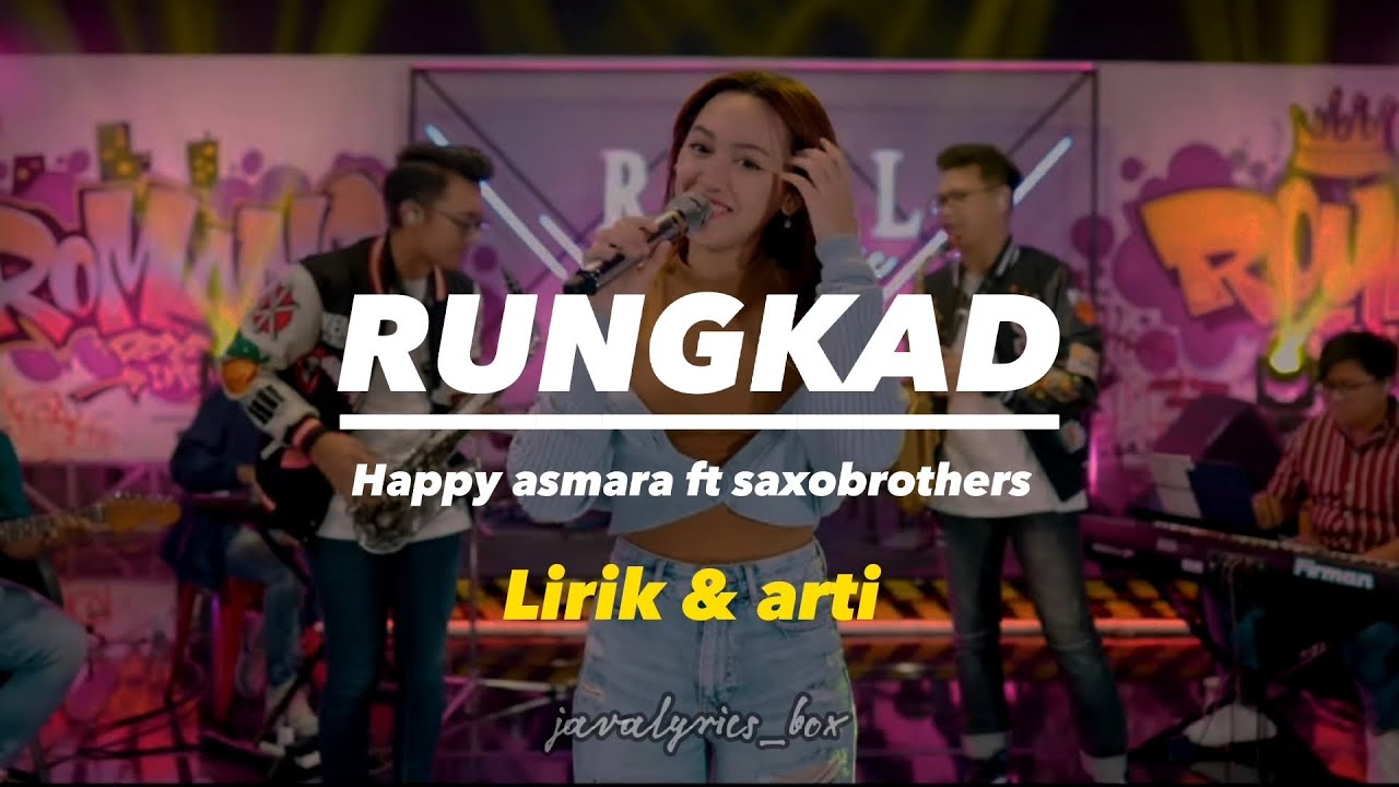 Rungkad Happy Asmara Ft The Saxobrothers Lirik Arti Youtube