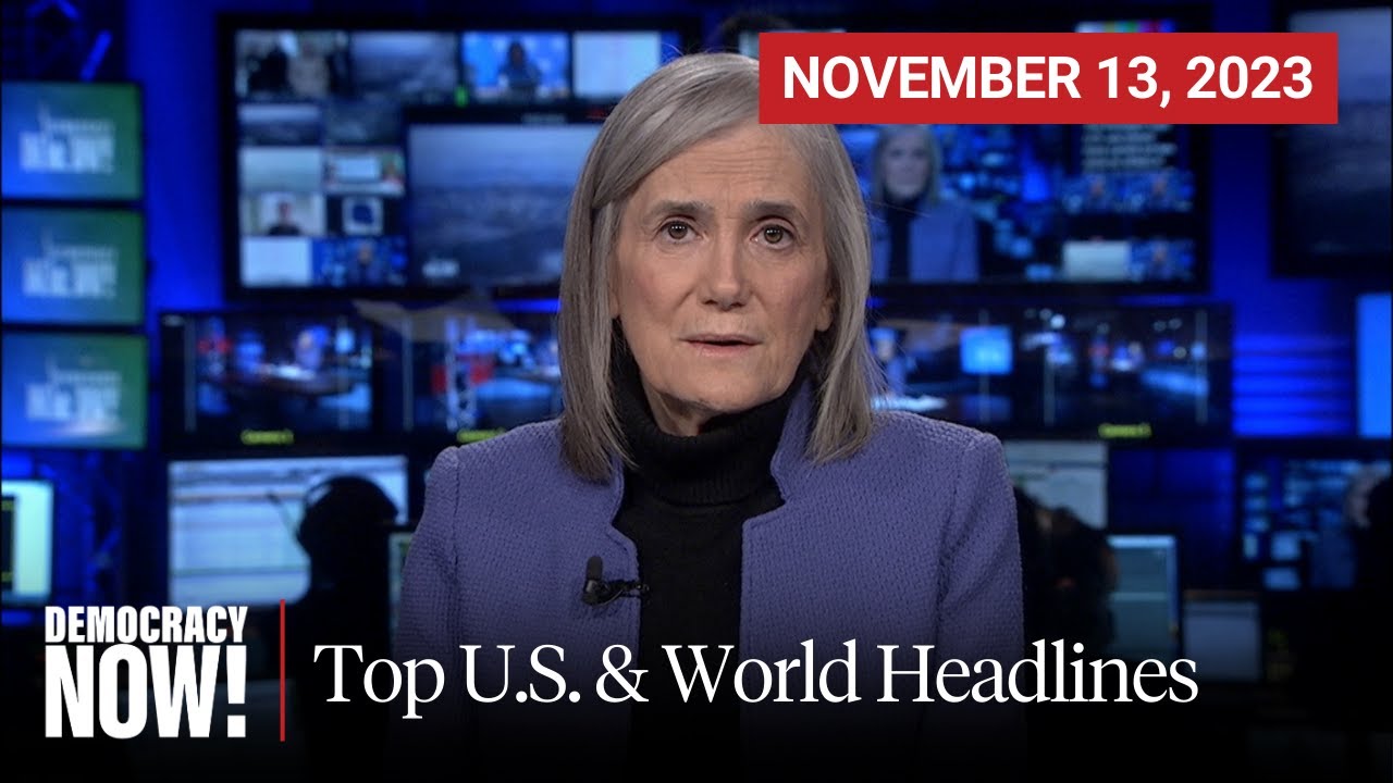 Top U S World Headlines November 13 2023 Youtube