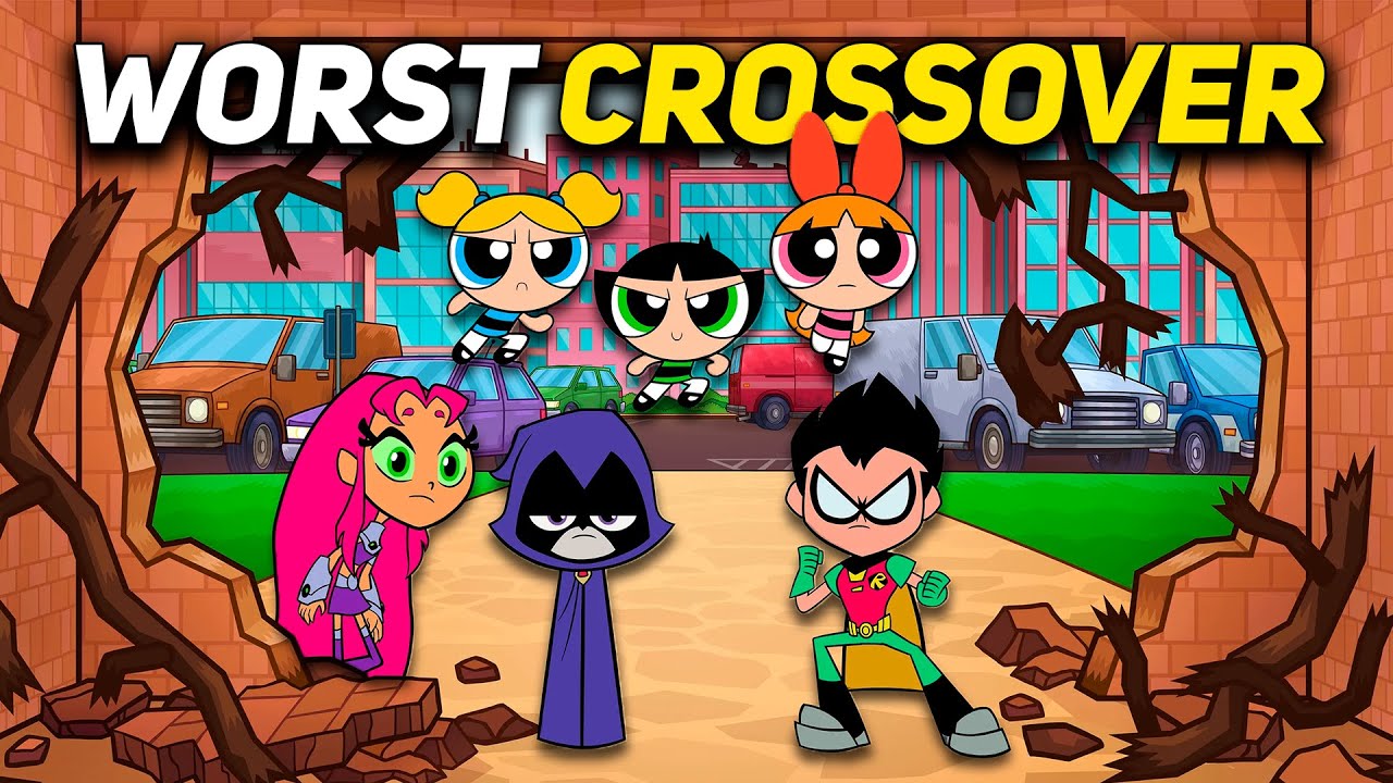 The Worst Cartoon Network Crossover Teen Titans Go Vs The Powerpuff