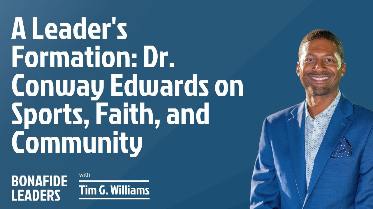 A Leader S Formation Dr Conway Edwards On Sports Faith And