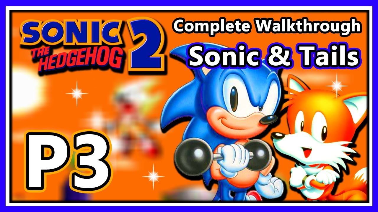 Sonic The Hedgehog 2 Complete Walkthrough Part 3 Sonic Tails