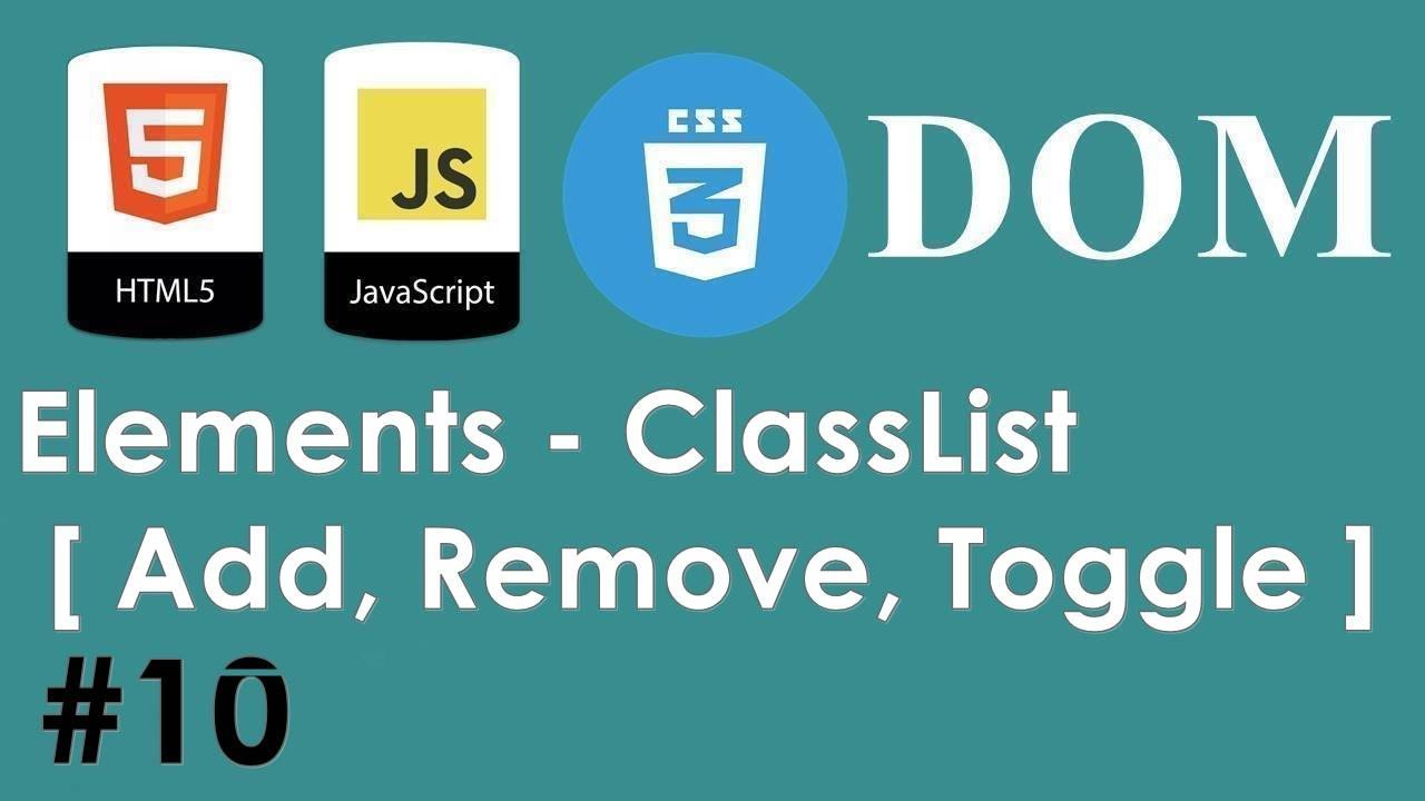 10 Javascript Html Css Dom Elements Classlist Add Remove