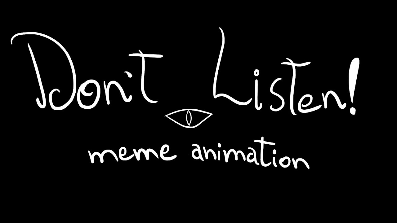Don T Listen Oc Animation Meme Tw Youtube