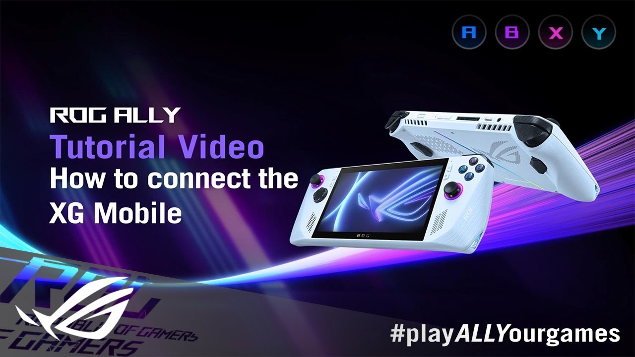 Rog Ally Tutorial Video How To Connect The Rog Ally To The Xg Mobile