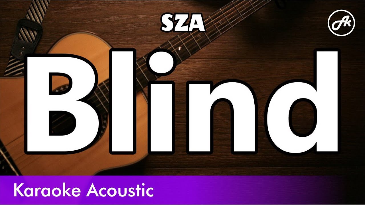 Sza Blind Slow Karaoke Acoustic Youtube