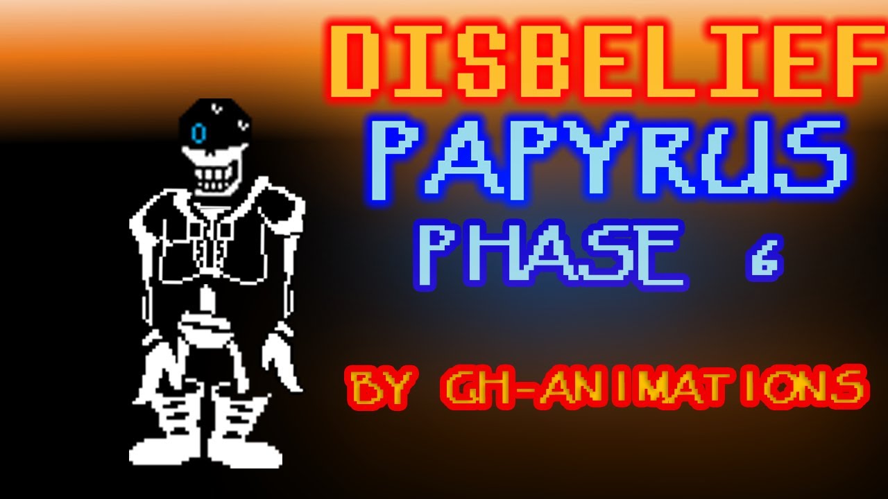Undertale Disbelief Papyrus Phase 6 Full Fight Unofficial Youtube