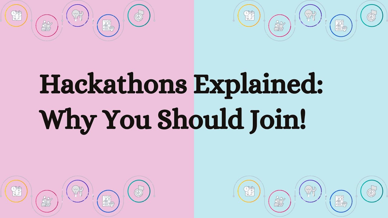 Hackathons Explained Why Everyone Should Join Youtube