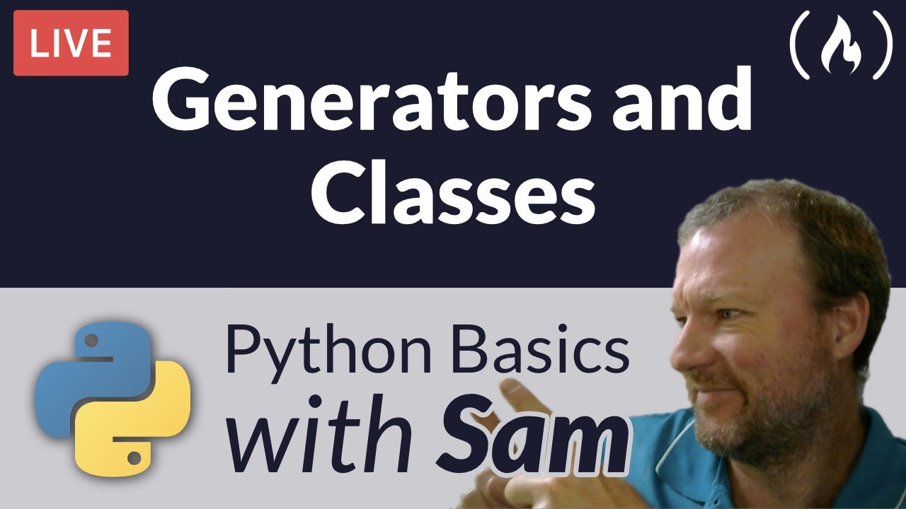 Generators And Classes Python Basics With Sam Youtube