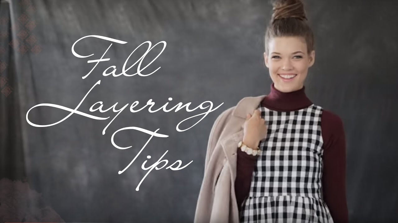 Fall Layering Tips Youtube