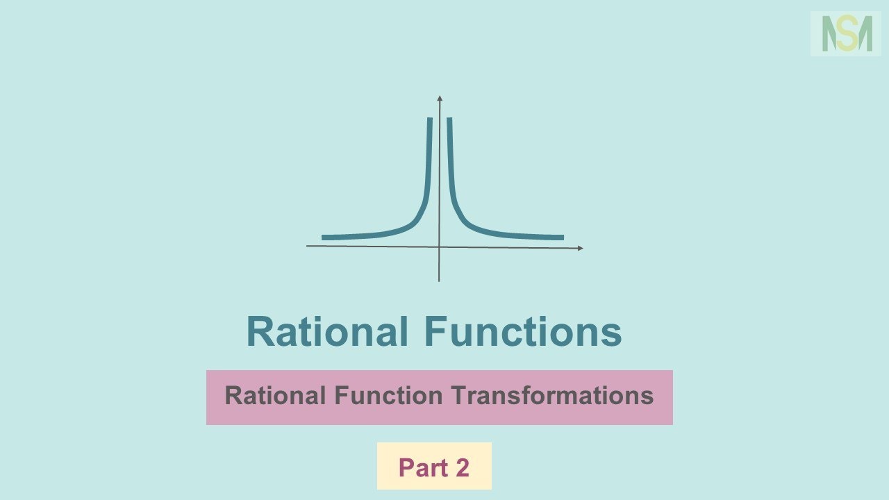 Rational Functions Part 2 Rational Function Transformations Youtube