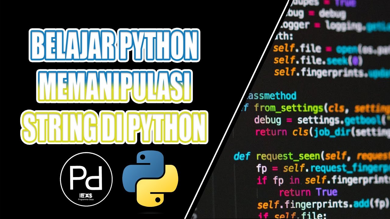 Belajar Python Memanipulasi String Di Python Youtube