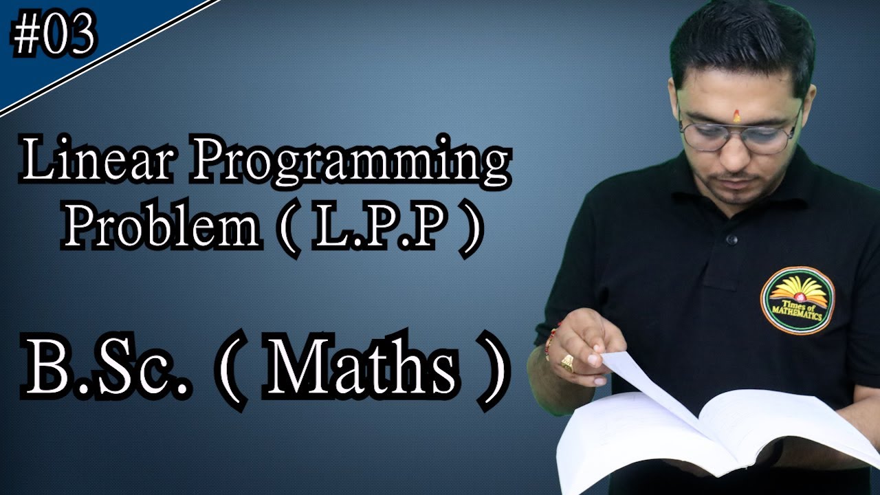 Linear Programming Problem Lpp 03 B Sc Maths Youtube