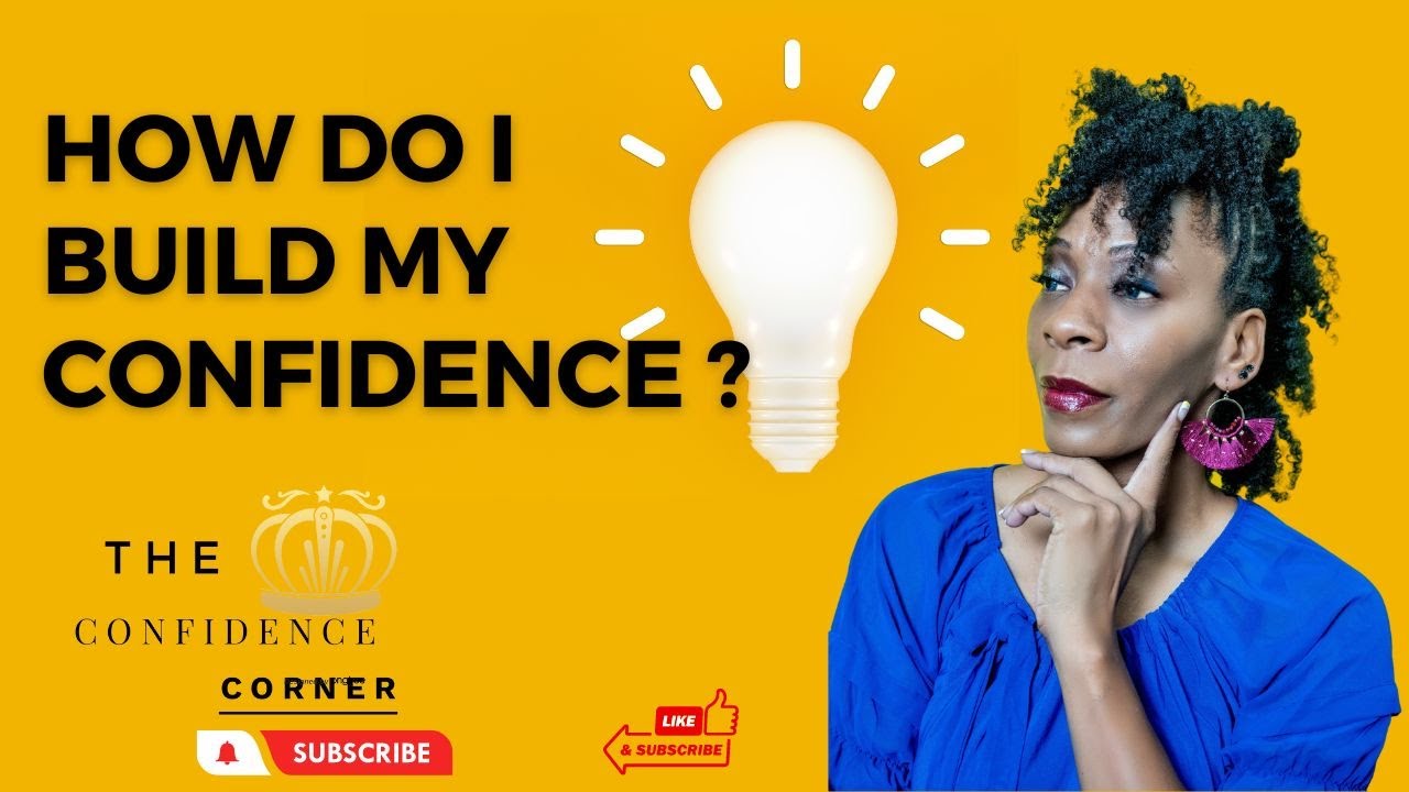 How Do I Build My Confidence Youtube