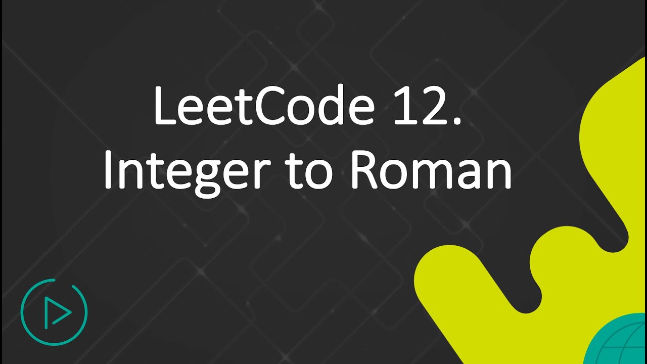 Leetcode 12 Integer To Roman Youtube