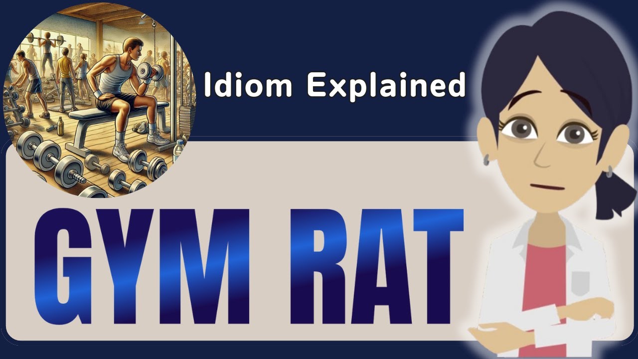 Gym Rat Explained In Detail English Idiom Lesson Youtube