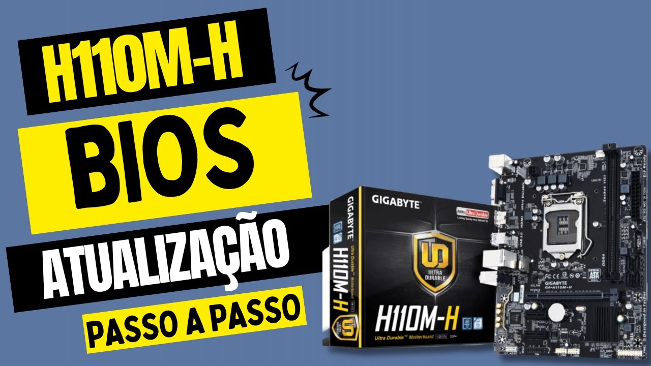 Como Atualizar A Bios Placa Mae Gigabyte Ga H110m H Youtube