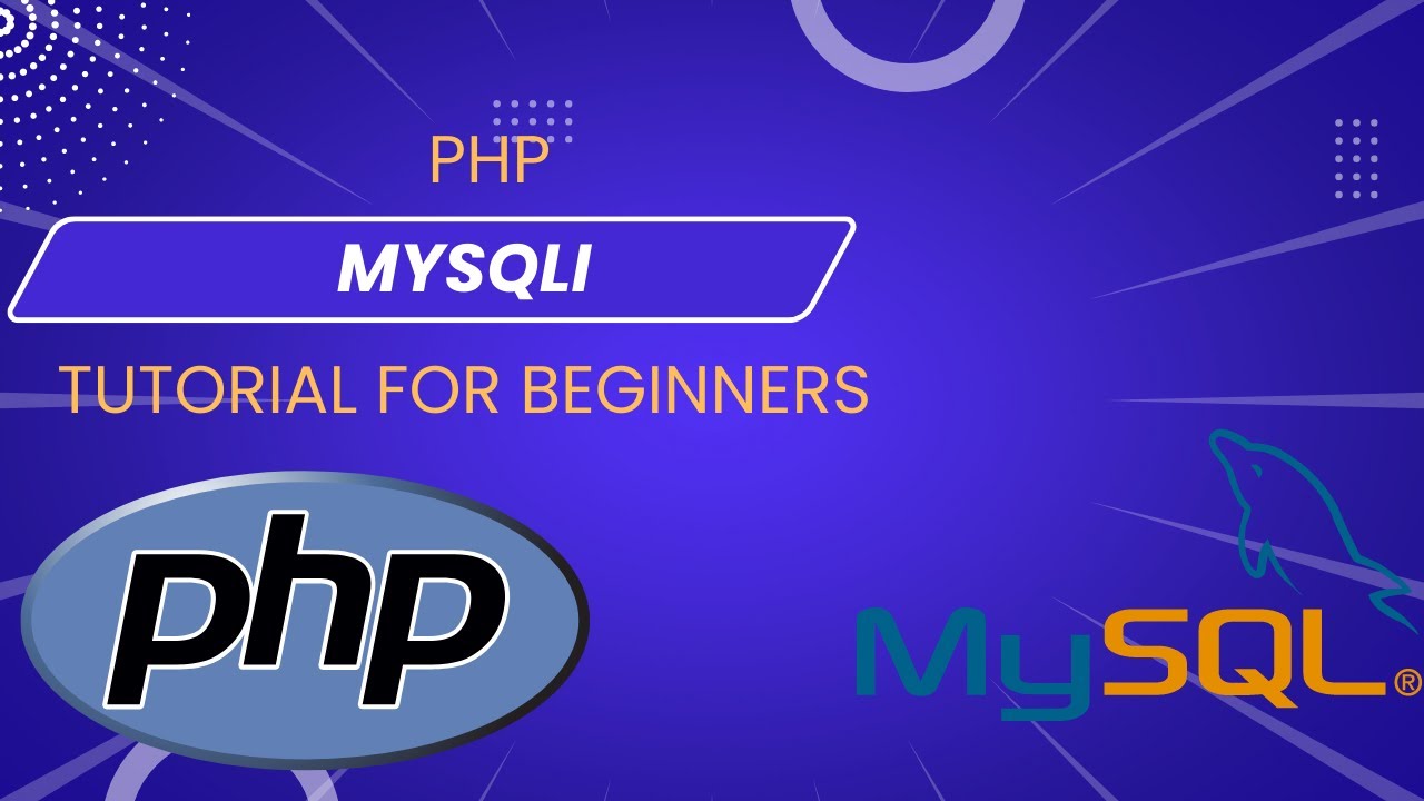 Php Mysqli Tutorial For Beginners Php Mysql Programming Youtube