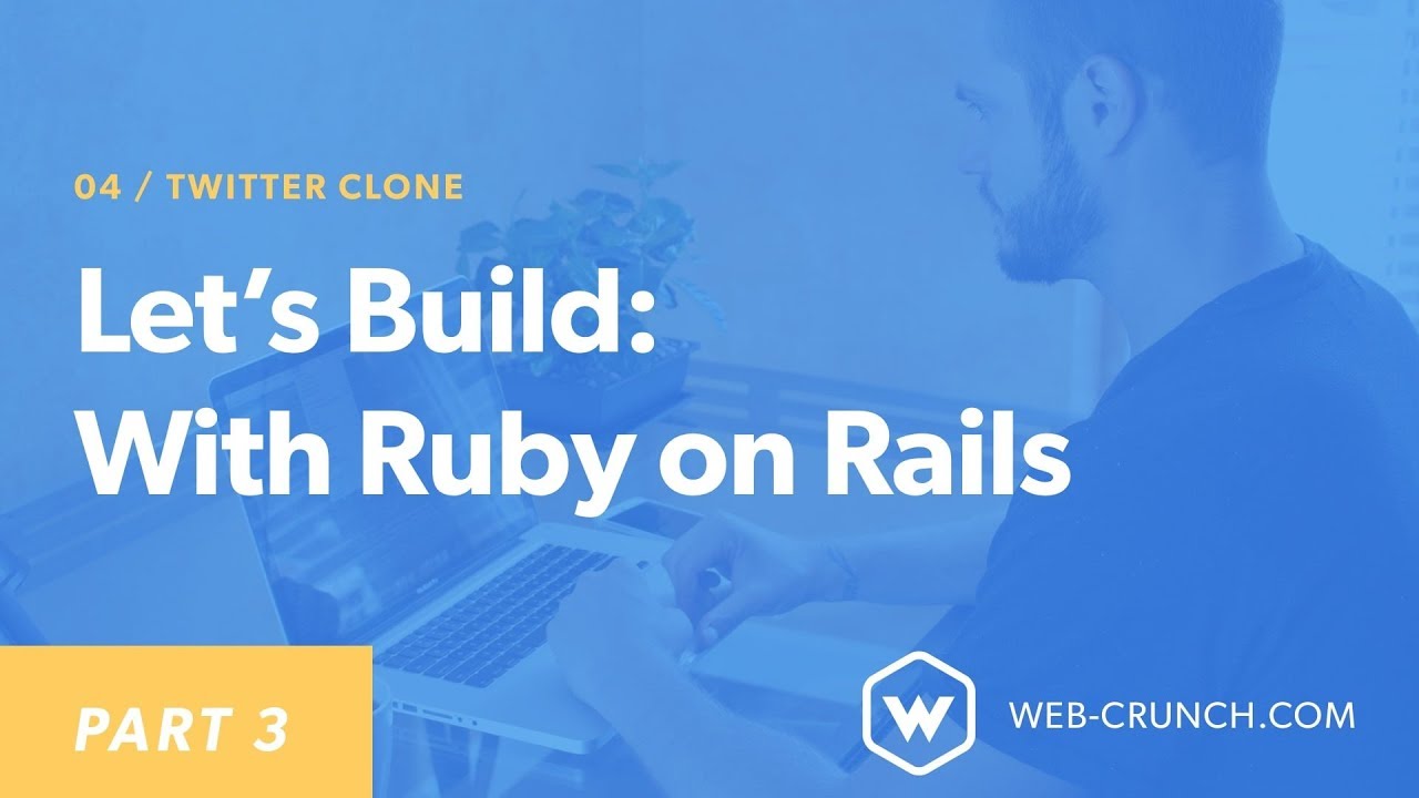 Let S Build A Twitter Clone With Ruby On Rails Part 3 Youtube