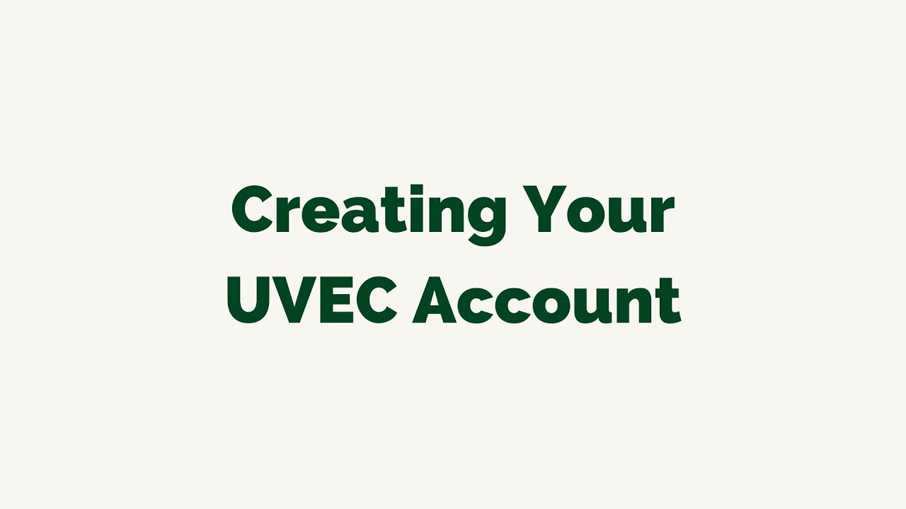 Creating Your Uvec Account Youtube