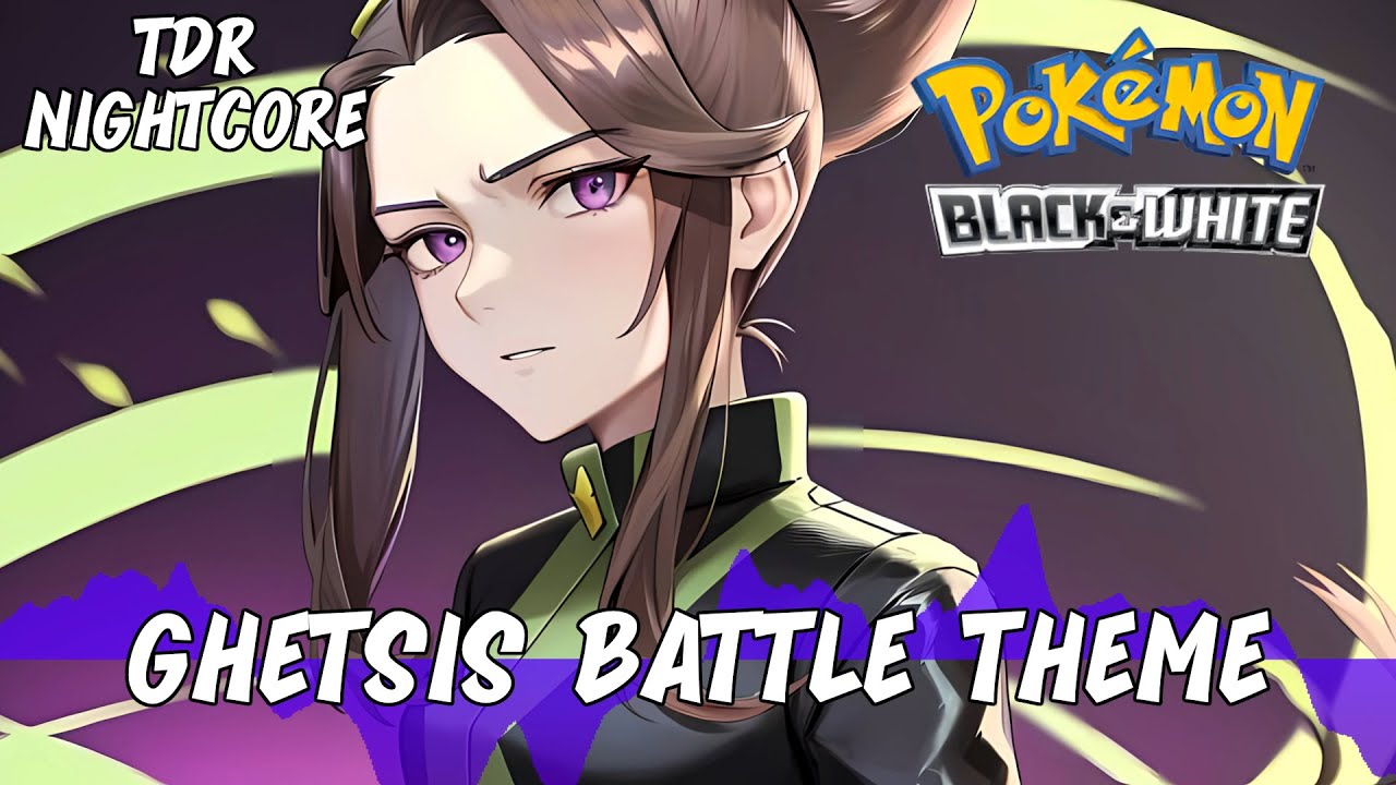 Vg Nightcore Ghetsis Battle Theme Pokémon Black White Youtube