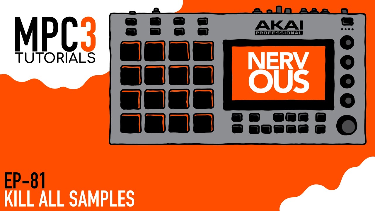 Mpc 3 0 Ep 81 Kill All Samples Tutorial By Nervouscook Youtube