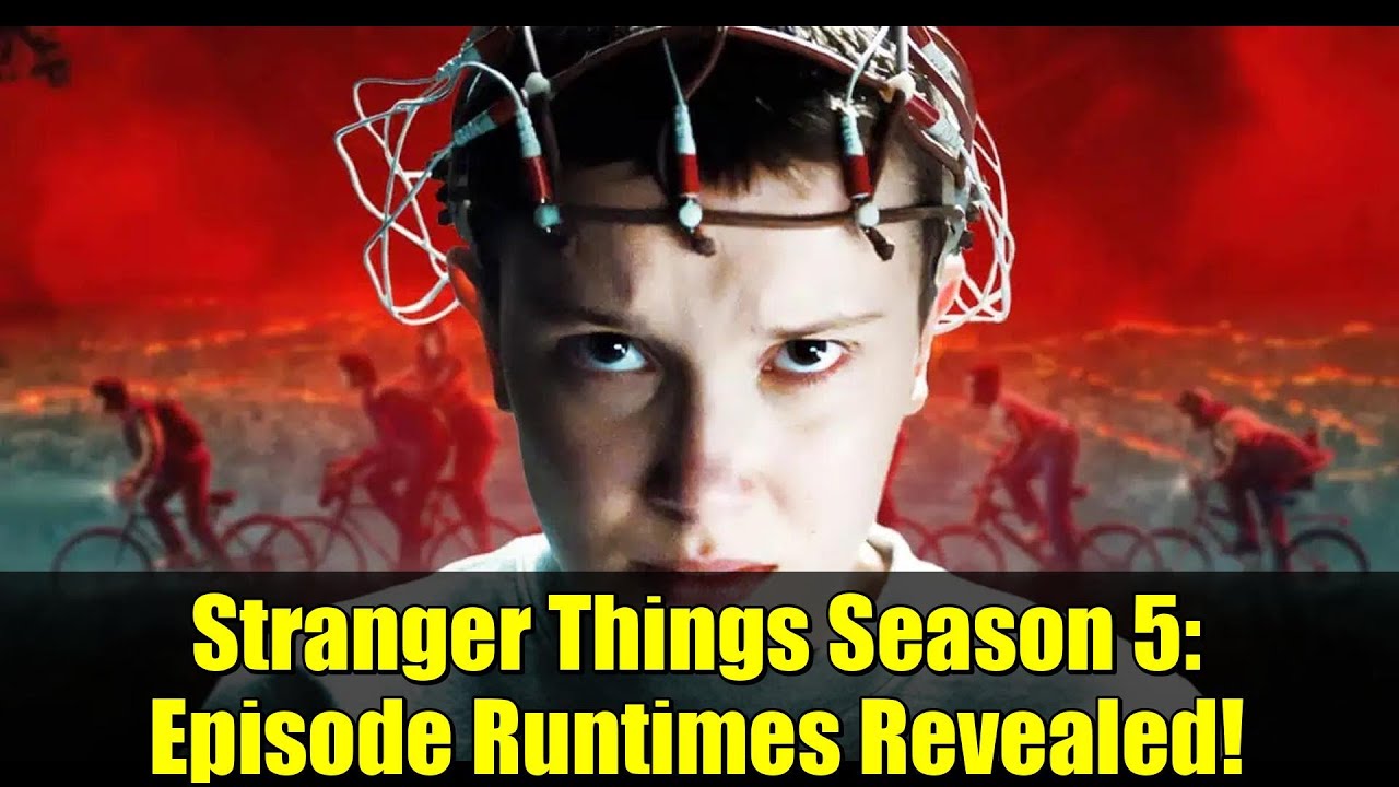 Stranger Things Season 5 Episode Runtimes Revealed Youtube