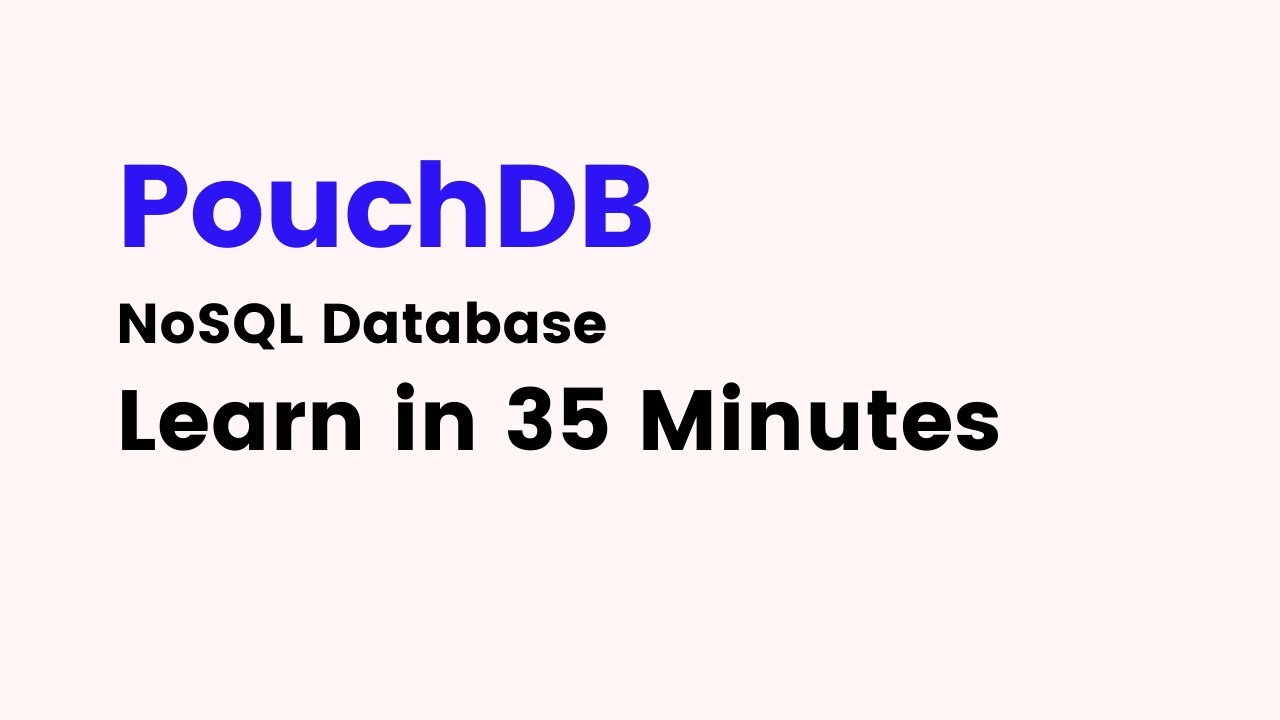 How To Use Pouchdb Database In 35 Minutes Youtube