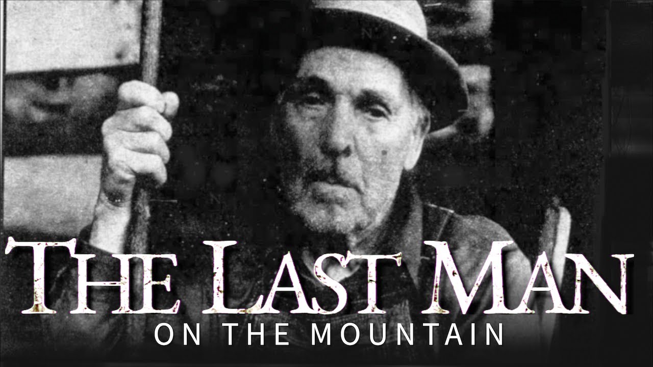 The Last Man On The Mountain Lem Ownby Documentary Youtube