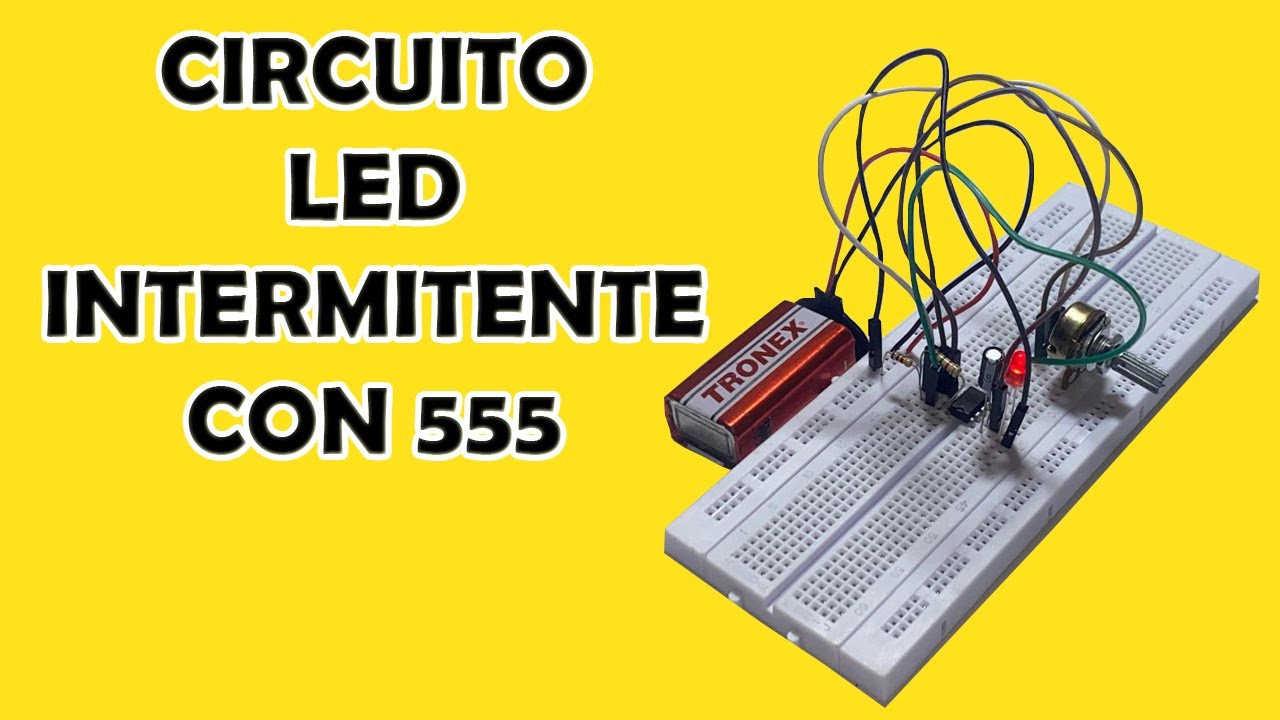 Como Hacer Un Circuito Led Intermitente Con Un 555 Youtube