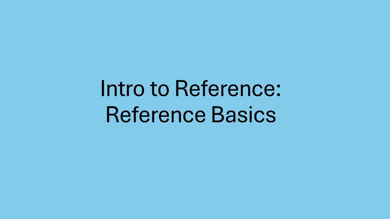 Intro To Reference Reference Basics Youtube
