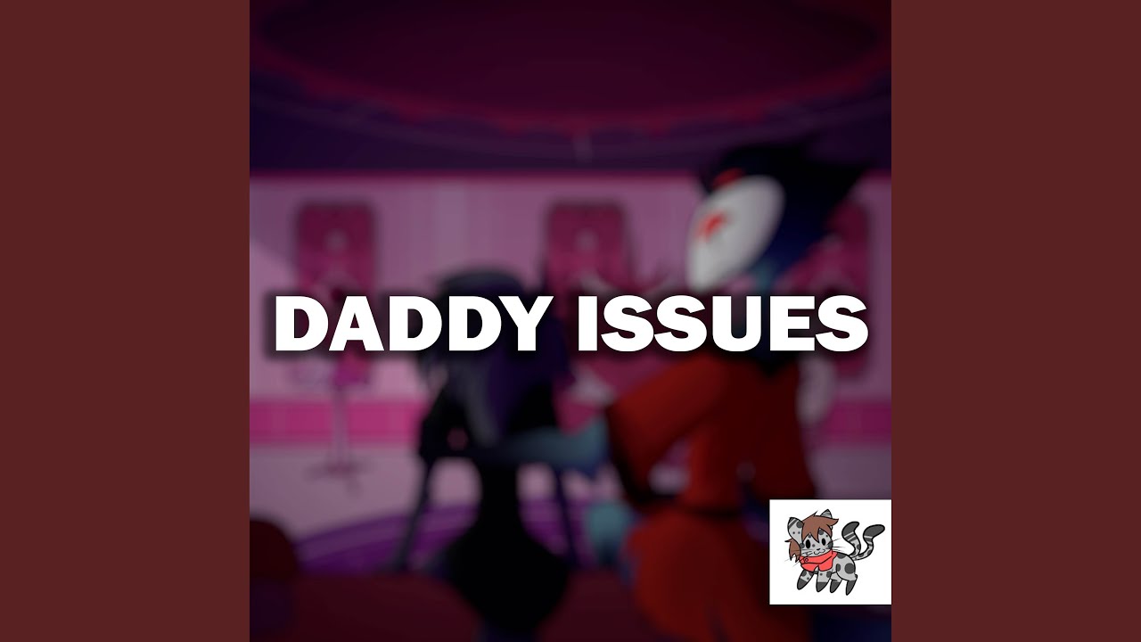 Daddy Issues Youtube Music