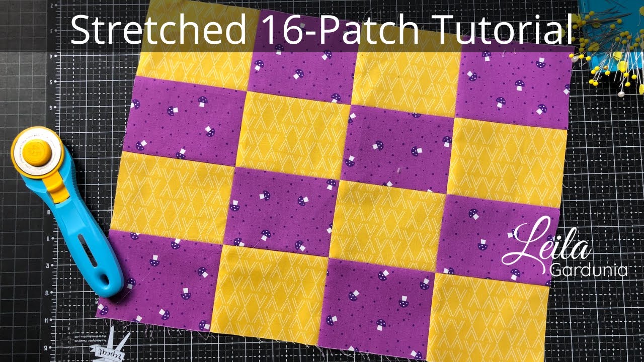 Easy Stretched 16 Patch Quilt Block Tutorial Youtube