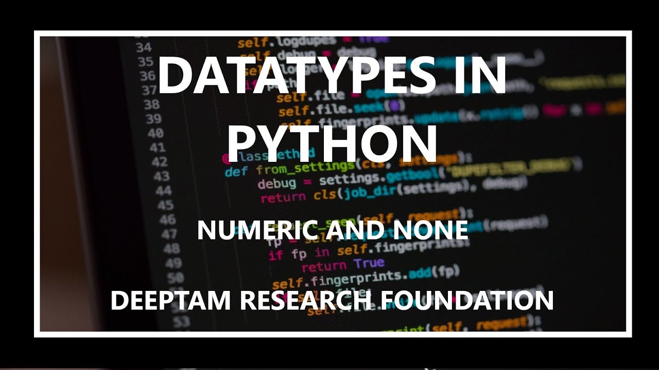 Datatypes In Python Numeric Datatypes Int Float Complex Youtube