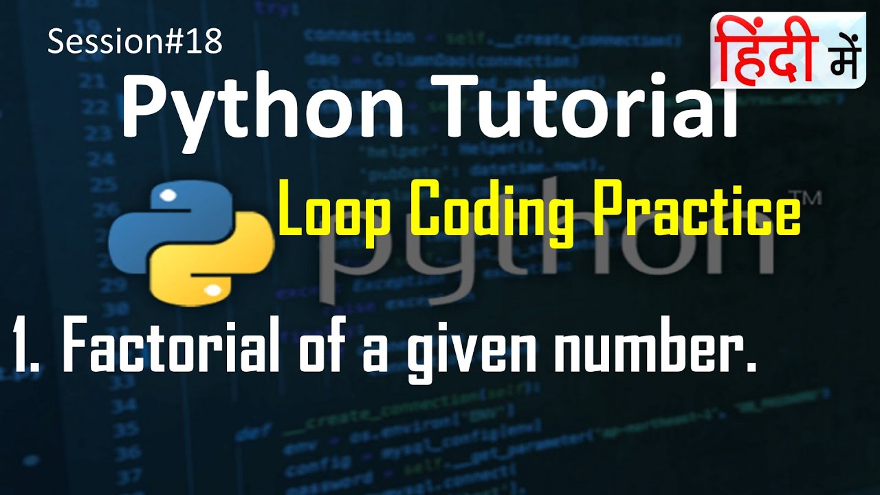 Factorial Of A Number Loop Code Practice Python Tutorial In Hindi