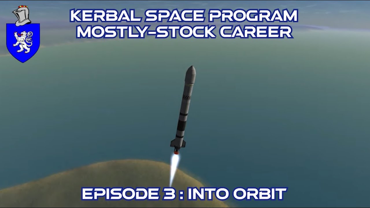 Kerbal Space Program Career Episode 3 Into Orbit Youtube
