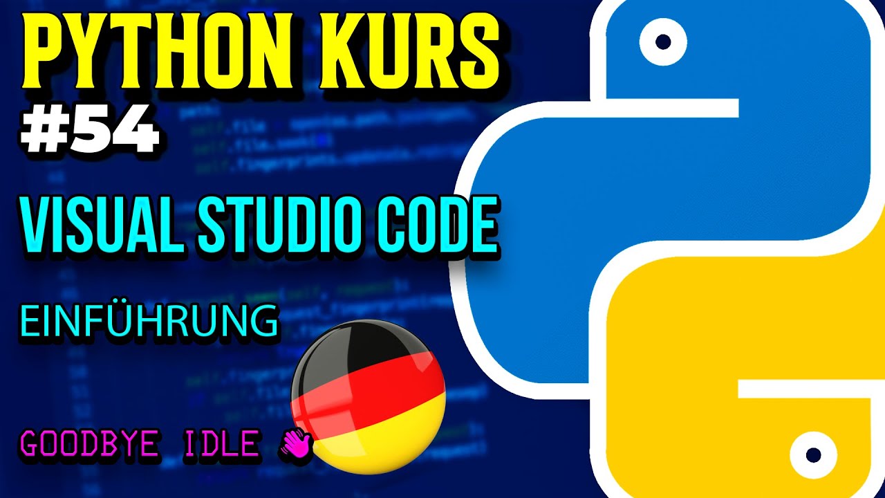 Visual Studio Code Für Python Einrichten Nutzen 054 Python Kurs