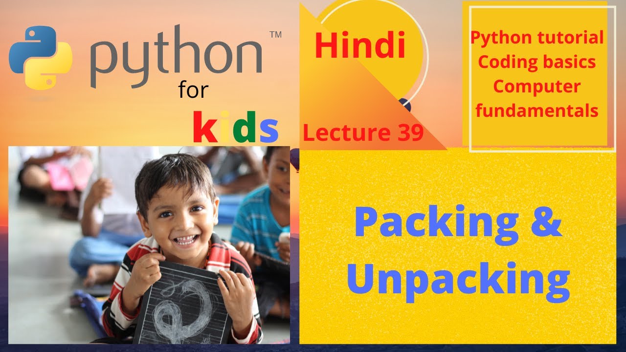 Python Complete Course 39 Packing And Unpacking Youtube