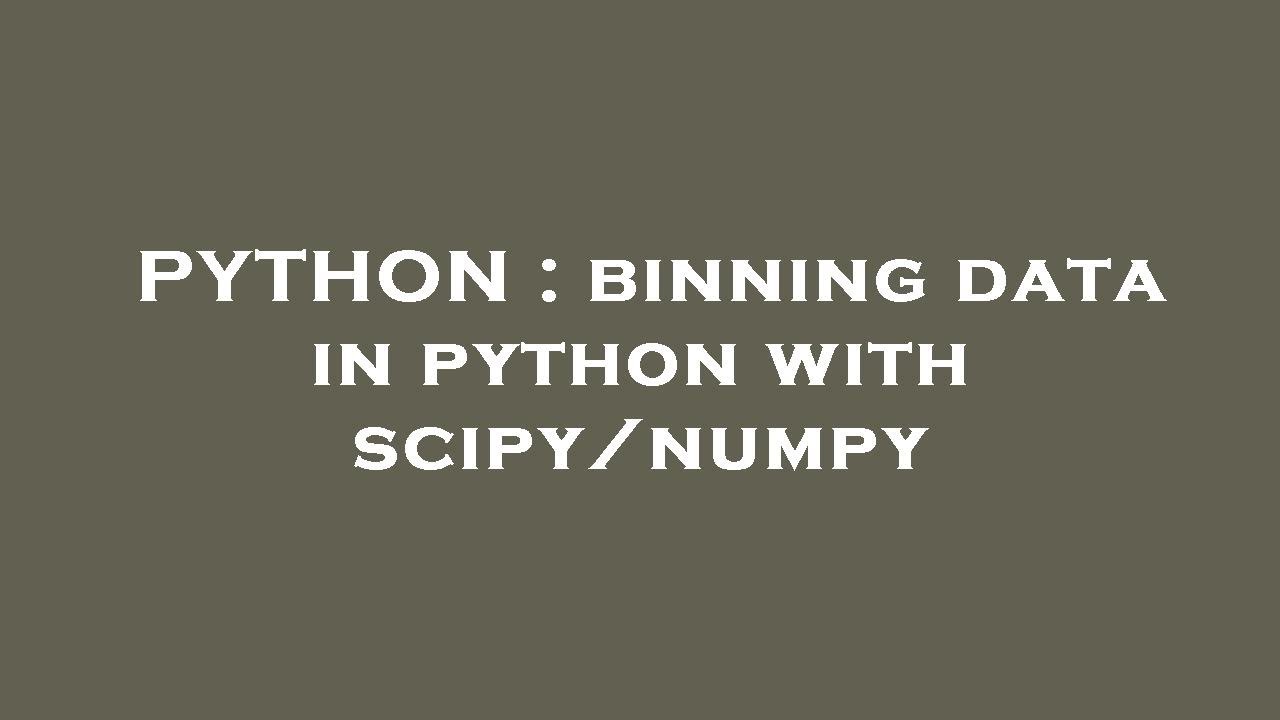 Python Binning Data In Python With Scipy Numpy Youtube