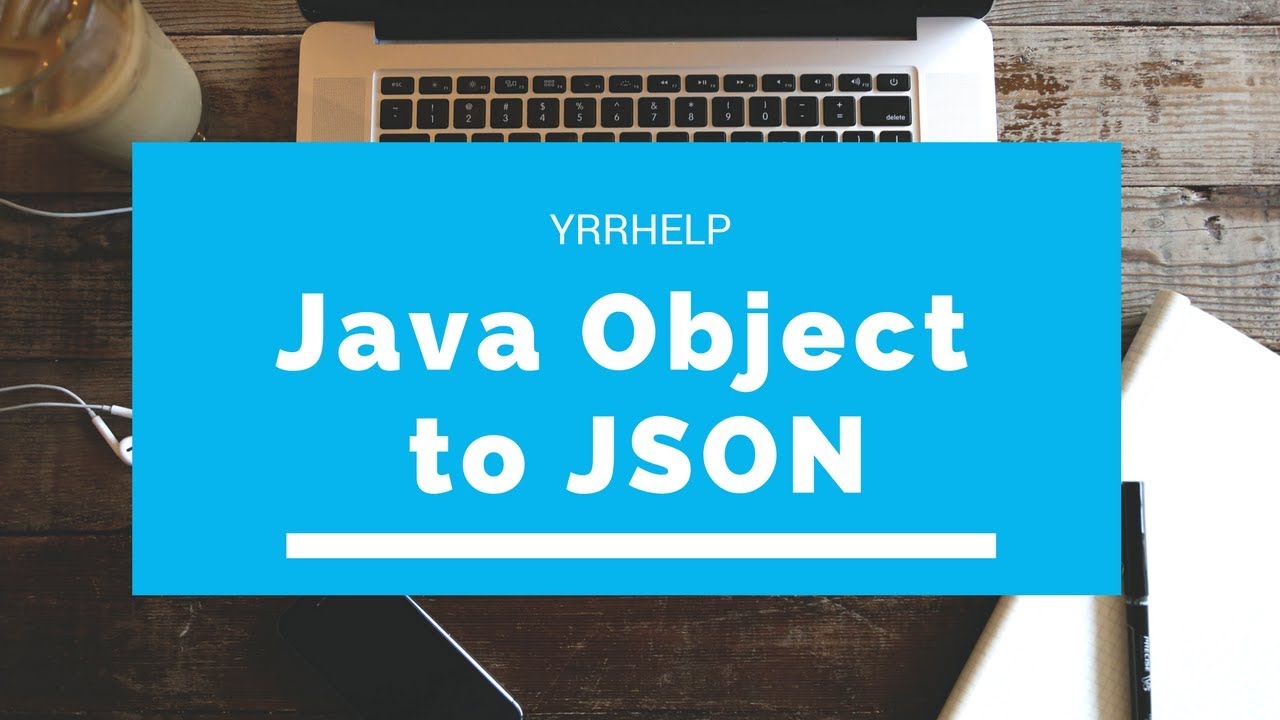 How To Convert Java Objects To Json Youtube