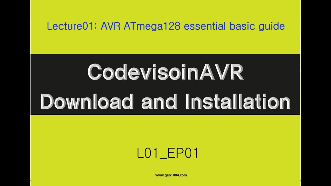 L01 Ep01 Codevisionavr Download And Installation Youtube