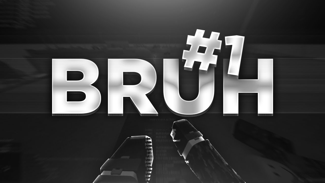 Bruh 1 Youtube