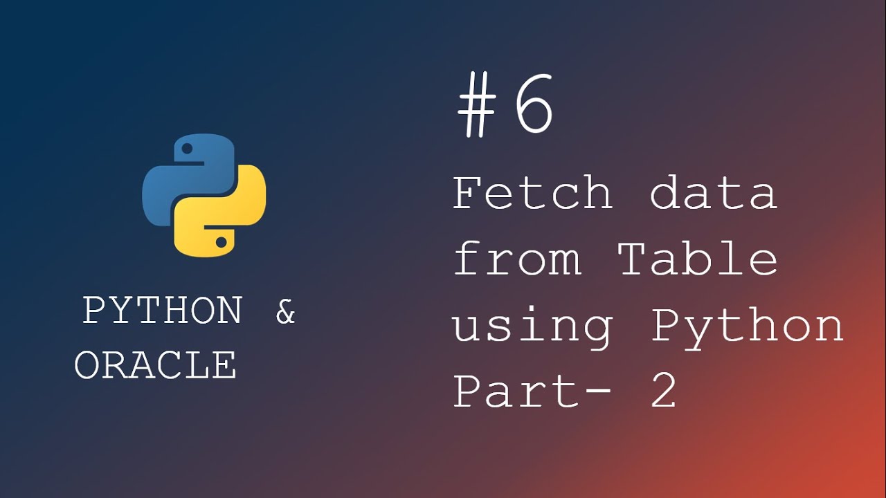 Python Programming Select Or Get Data From Table Using Python