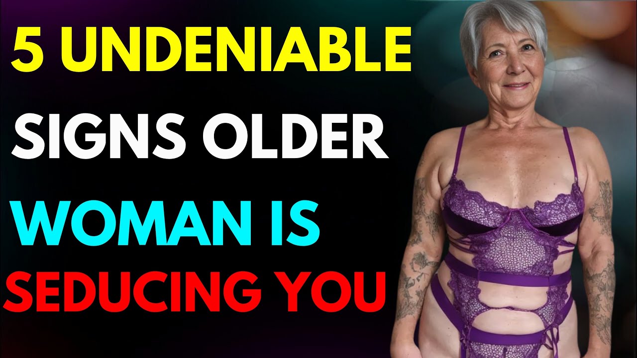 The Hidden World Of Older Women S ёяшк5 Signs You Re Being Seduced ёяш